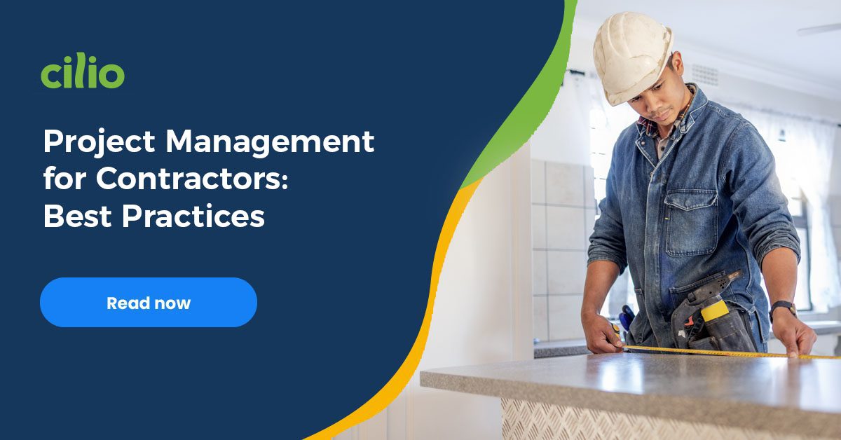 Project Management for Contractors: Best Practices - Cilio